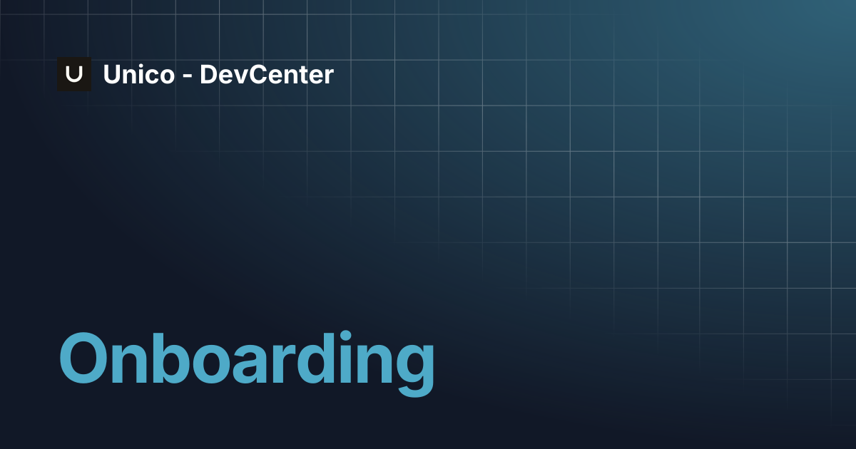 Onboarding | Unico - DevCenter