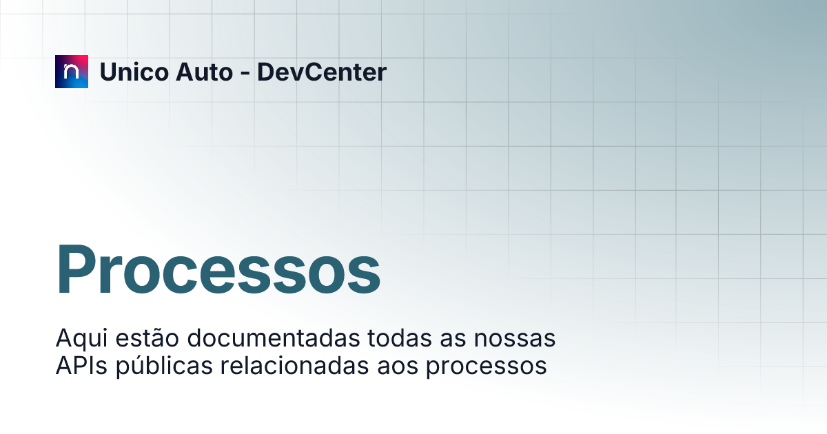 Processos | Unico Auto - DevCenter