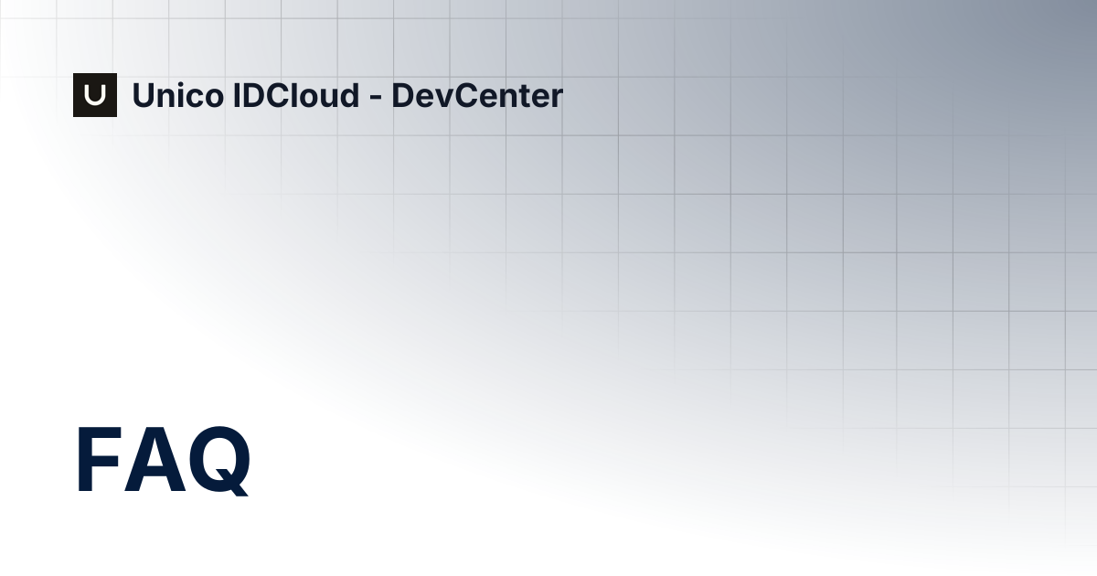 FAQ | Product guides | Unico IDCloud - DevCenter