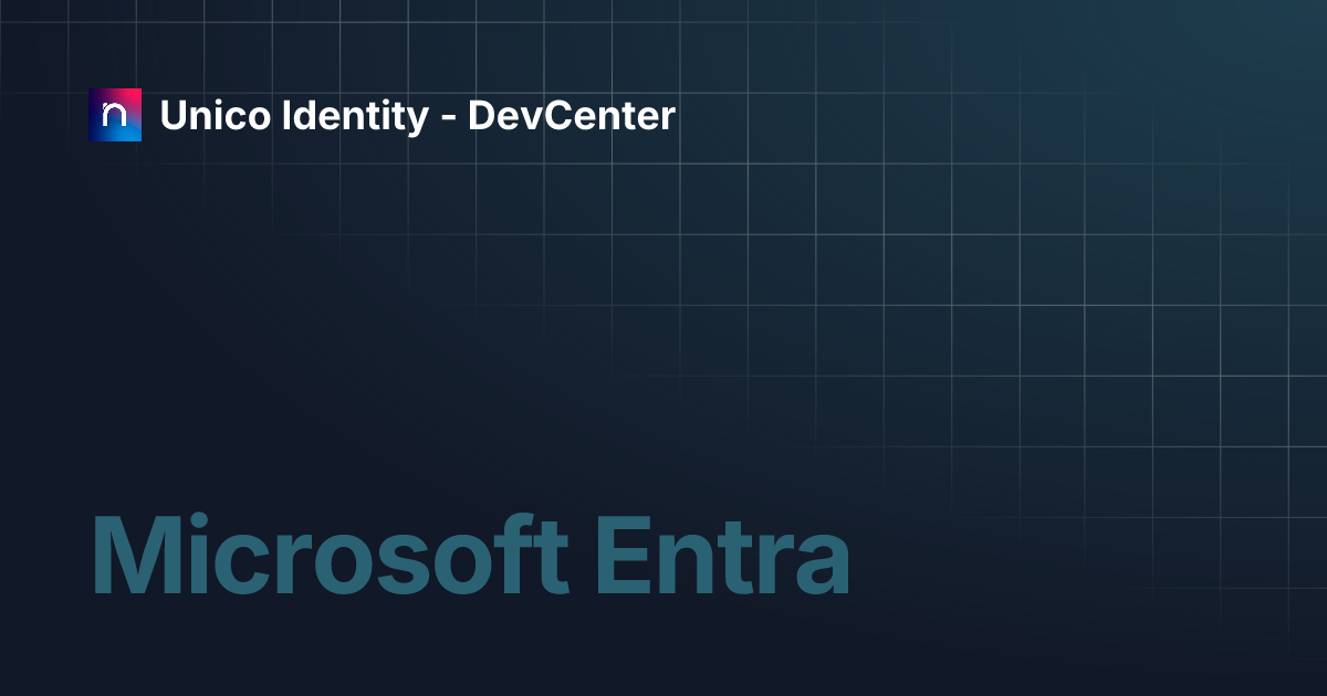 Microsoft Entra | Unico Identity - DevCenter