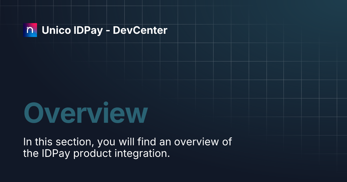 Overview | Unico IDPay - DevCenter