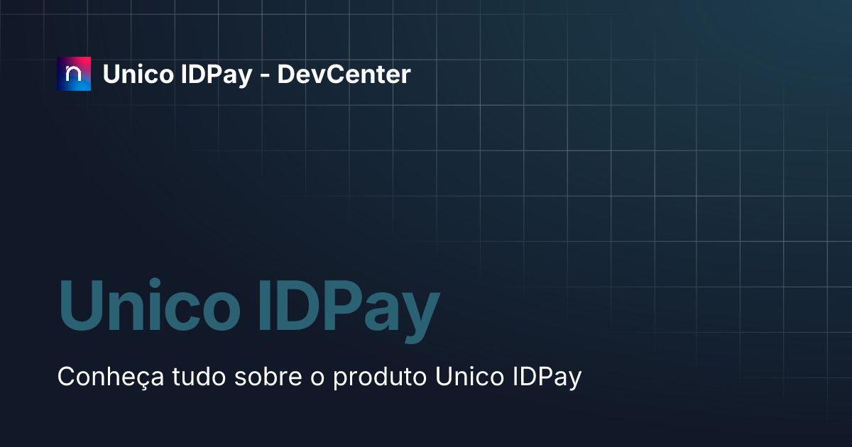 Unico IDPay | Unico IDPay - DevCenter