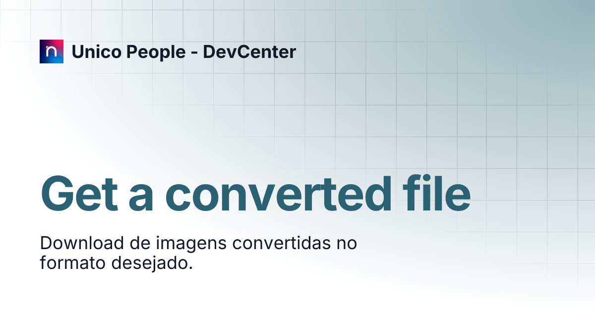 Get a converted file | Unico People - DevCenter